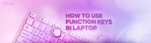 How to Use Function Keys in Laptop - Win/Lin/Mac - TechVertu