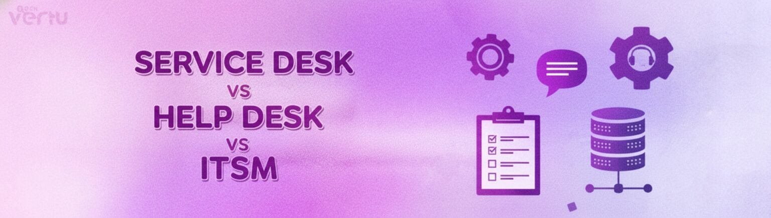 Service desk vs help desk vs ITSM: Complete guide 2025